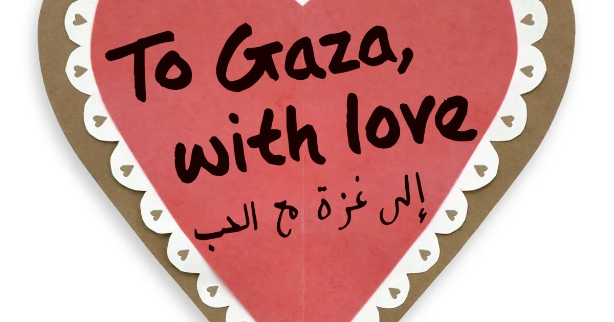 Send Love to Gaza | Gaza Unlocked